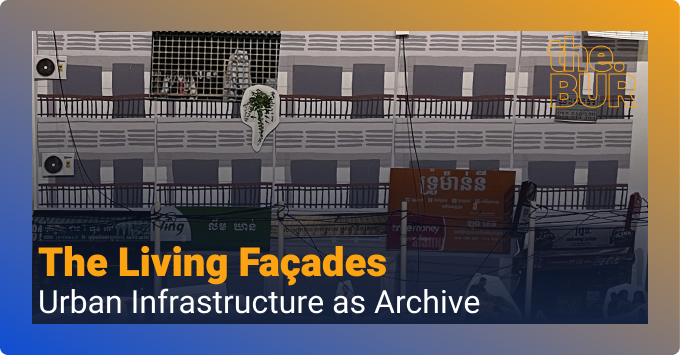 The Living Facades: Urban Infrastructure as Archive | the.BUR